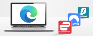 Best VPN Extensions For Microsoft Edge (Protect Your Privacy)