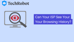 Can Your ISP See Your Browsing History?
